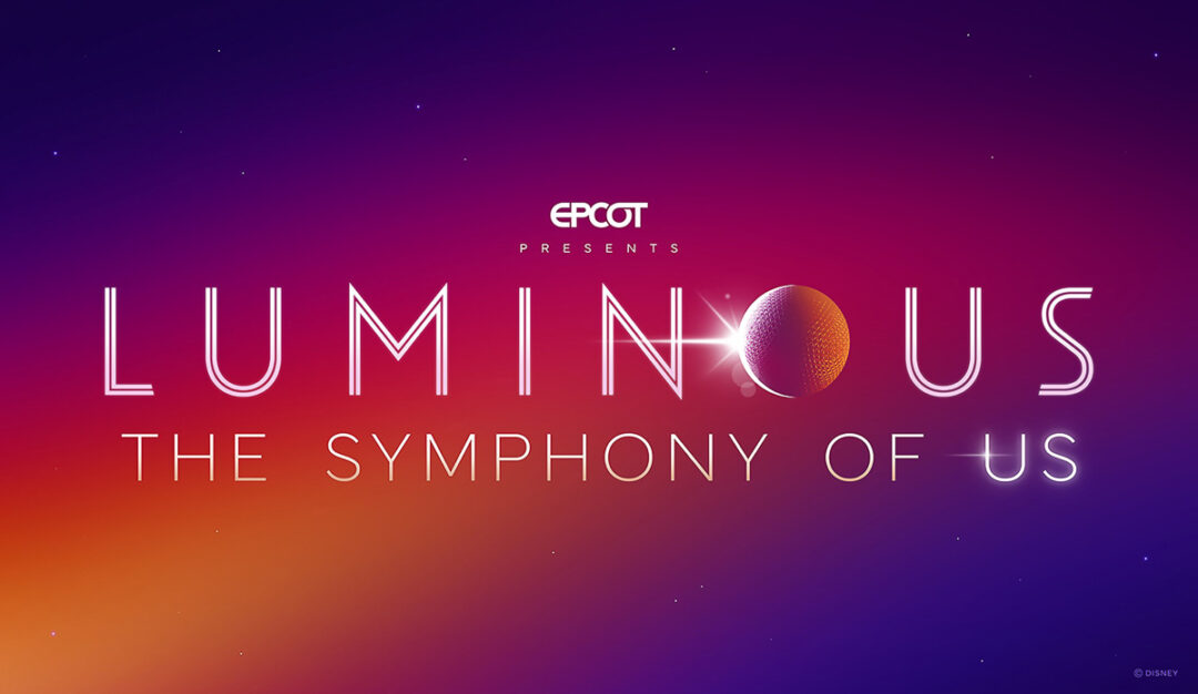 Luminous Symphony of Us EPCOT Fireworks Show | Hours, Info & Review
